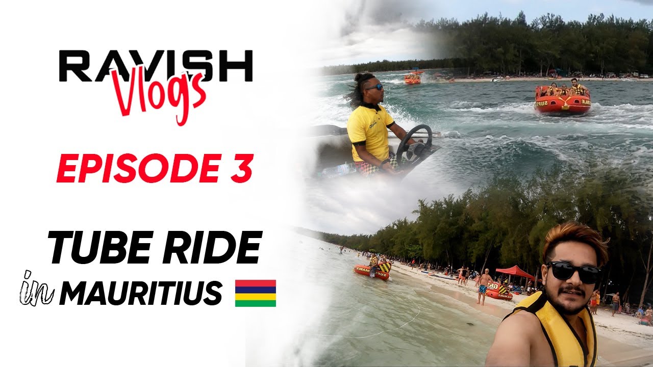 Tube Ride In Mauritius | Ravish Vlogs : Episode 3 - YouTube