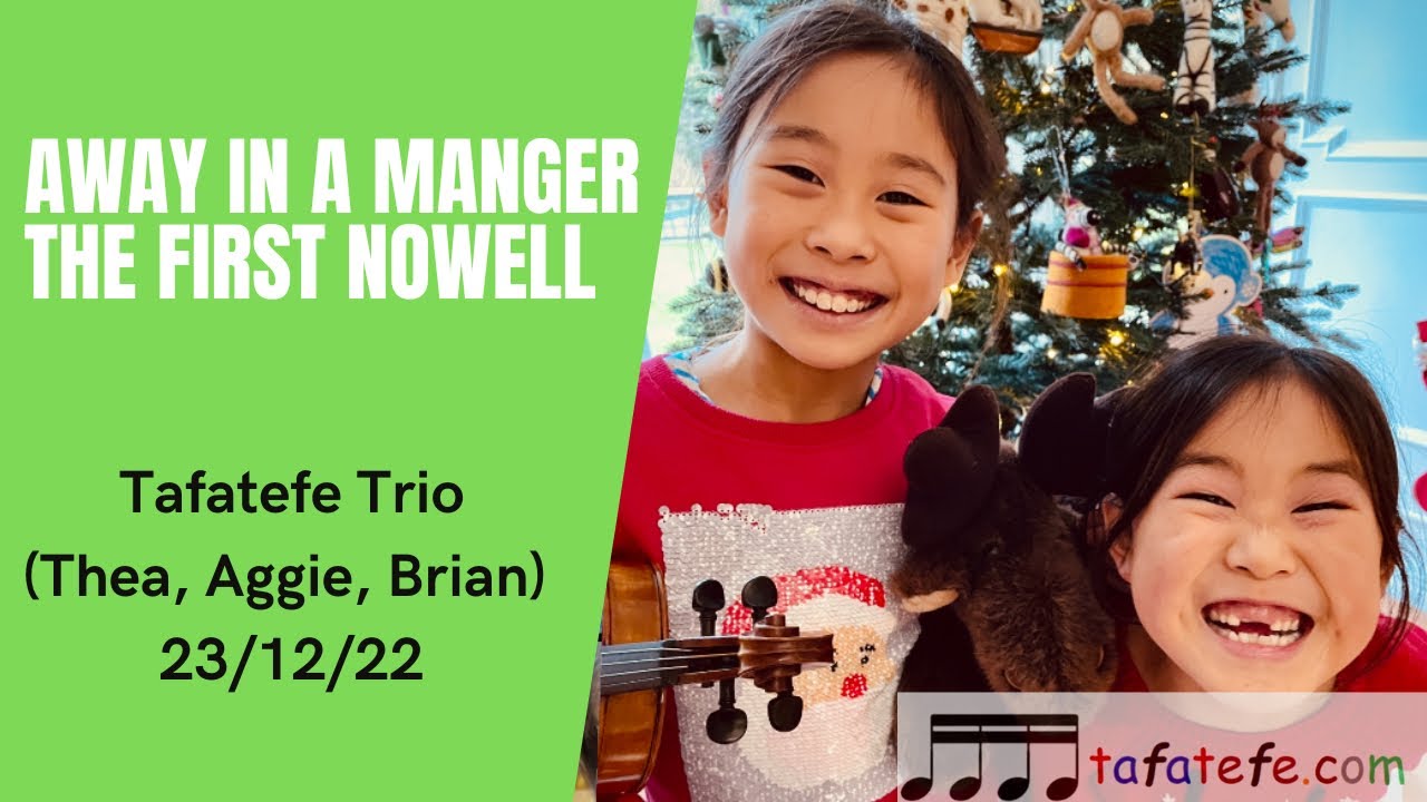 Away in a Manger & The First Nowell - Thea, Aggie, Brian (Christmas ...