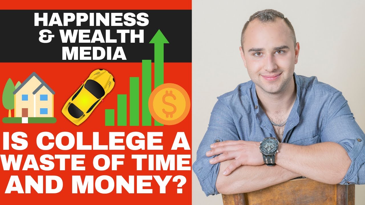 Does Getting a Degree Make Sense? Is College Education a Waste of Time ...