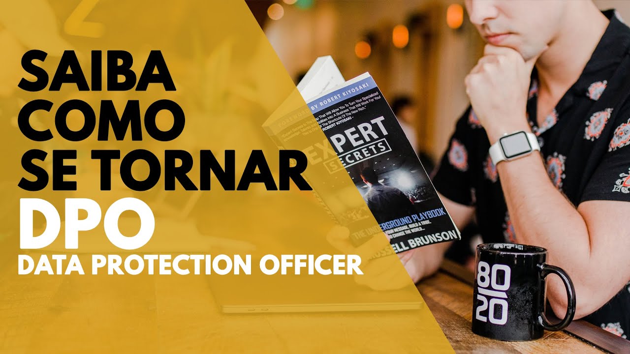 COMO SE TORNAR UM DPO? (DATA PROTECTION OFFICER) | LGPD - YouTube