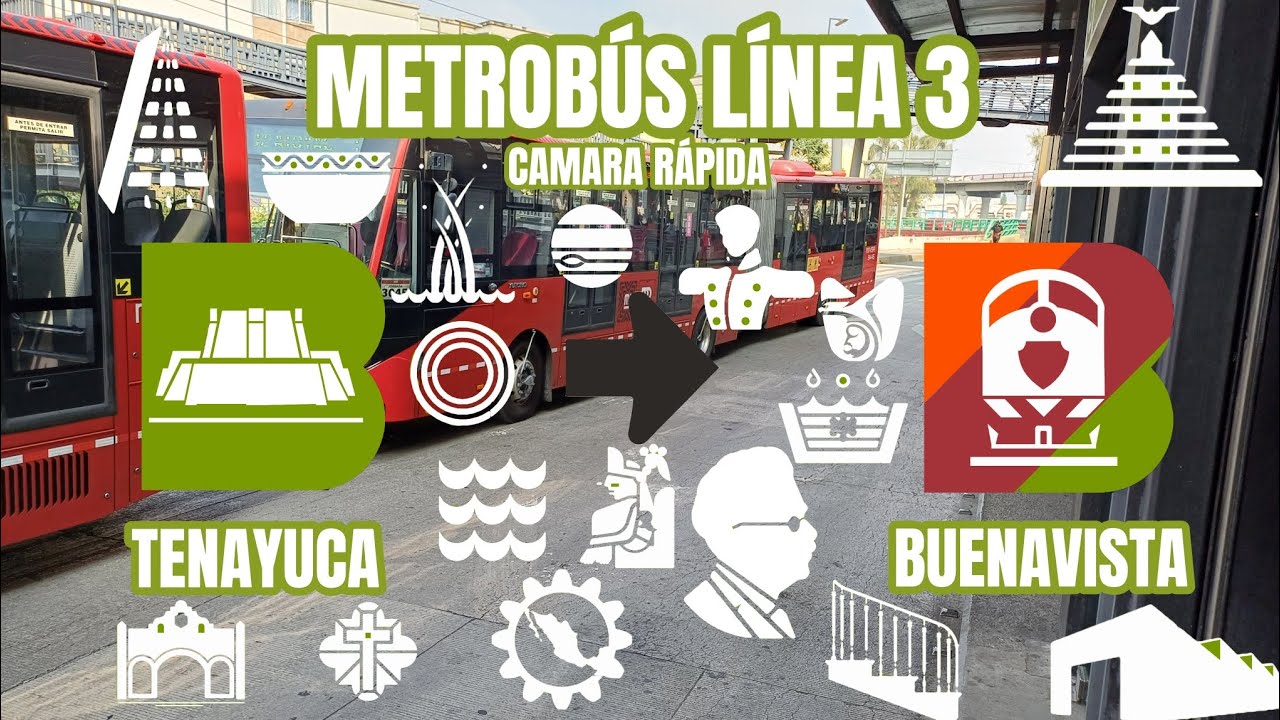 Recorriendo Metrobús línea 3: Tenayuca - Buenavista en cámara rápida ...