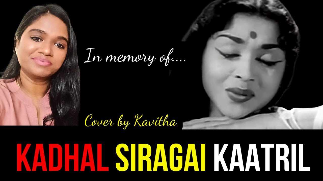 Kaadhal Siragai Kaatrinil Virithu Cover | Saroja Devi Tribute ...