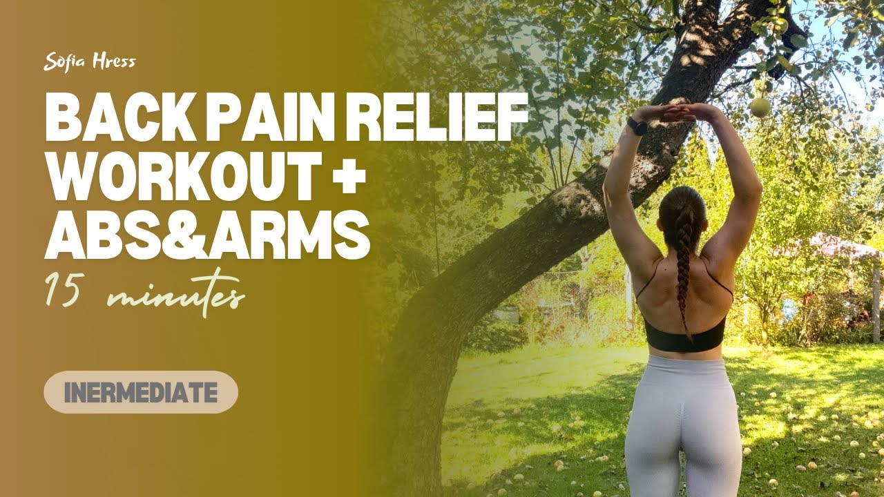 BACK PAIN RELIEF WORKOUT + ABS & ARMS + RELAXING | 15 minutes ...