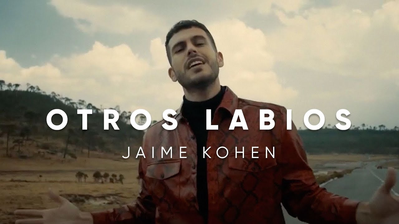 Jaime Kohen - Otros Labios (Video Oficial) - YouTube