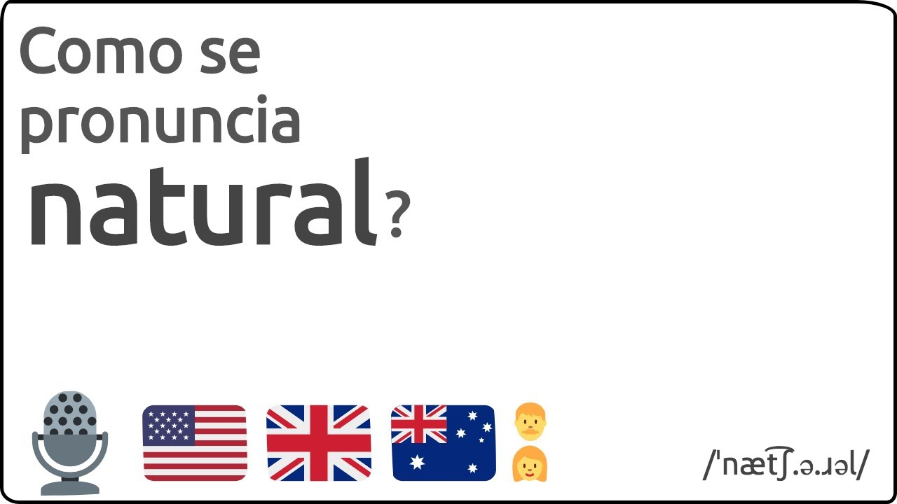 Como se pronuncia natural en ingles 🇺🇸 🇬🇧 🇦🇺 - YouTube