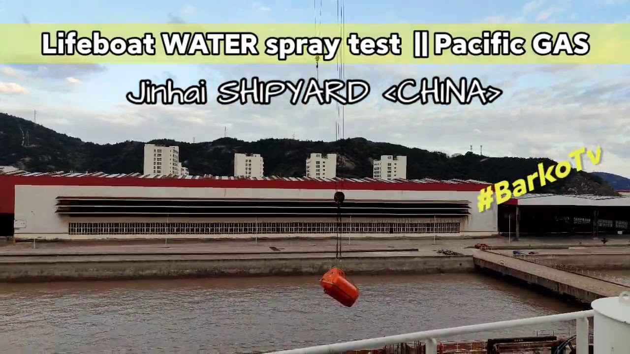 Lifeboat water spray test / jinhai shipyard /pacific gas / kalecky ...