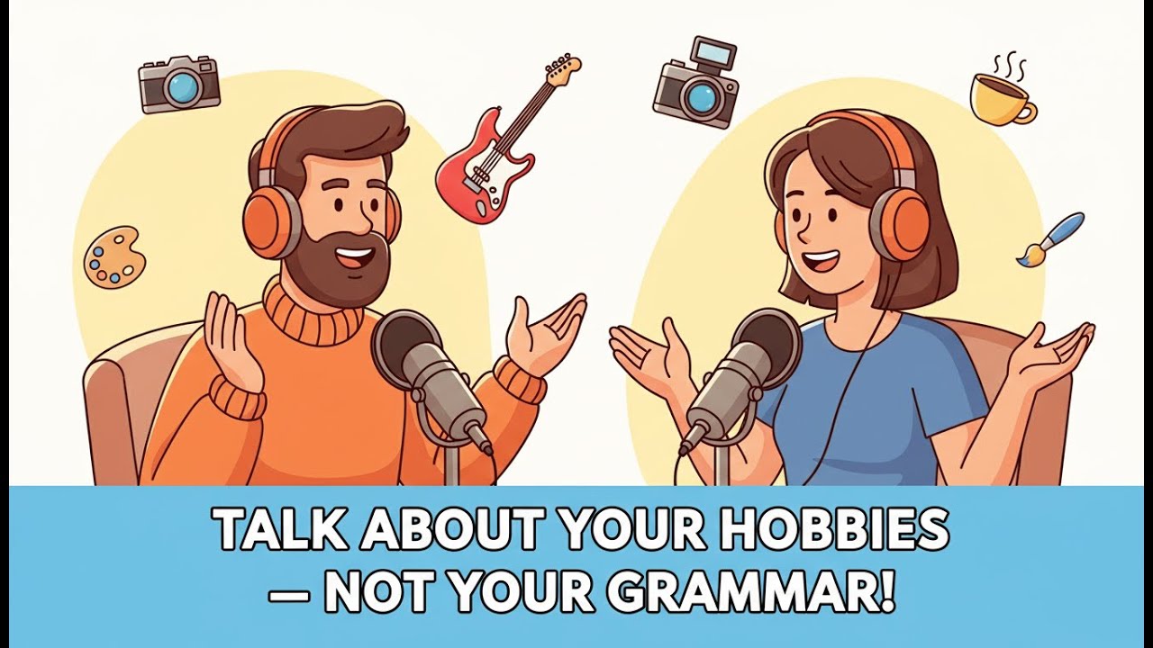 How to Talk About Your Hobbies in English — Without Worrying About ...