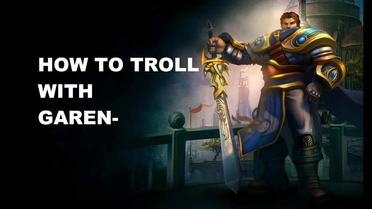 League of Legends-How to play troll Garen - YouTube