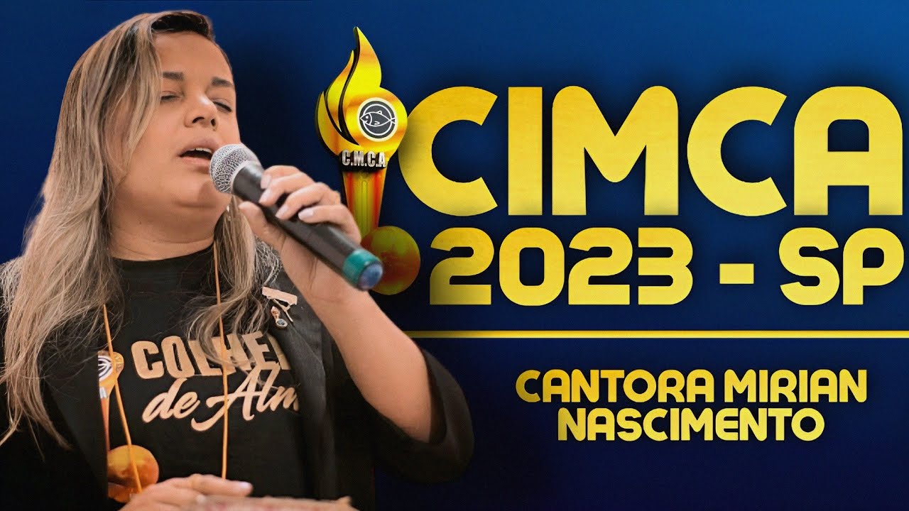 CANTORA MIRIAN NASCIMENTO - CIMCA 2023 ZONA SUL DE SÃO PAULO - YouTube