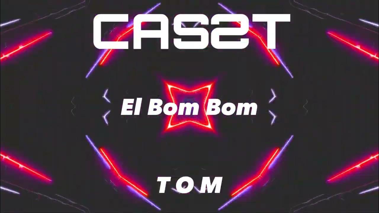 Casst - 🔥 El Bom Bom 🔥 - YouTube