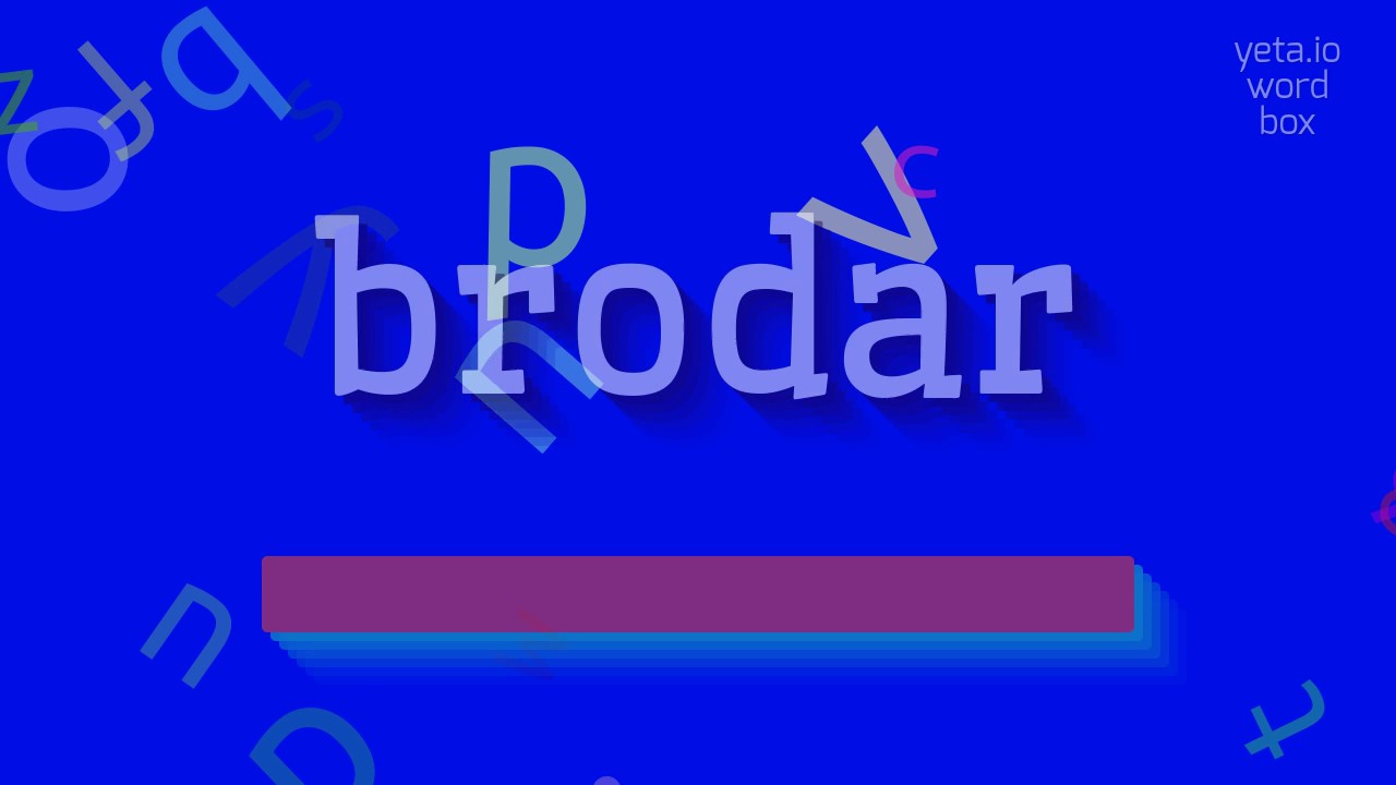 How to say "brodar"! (High Quality Voices) - YouTube