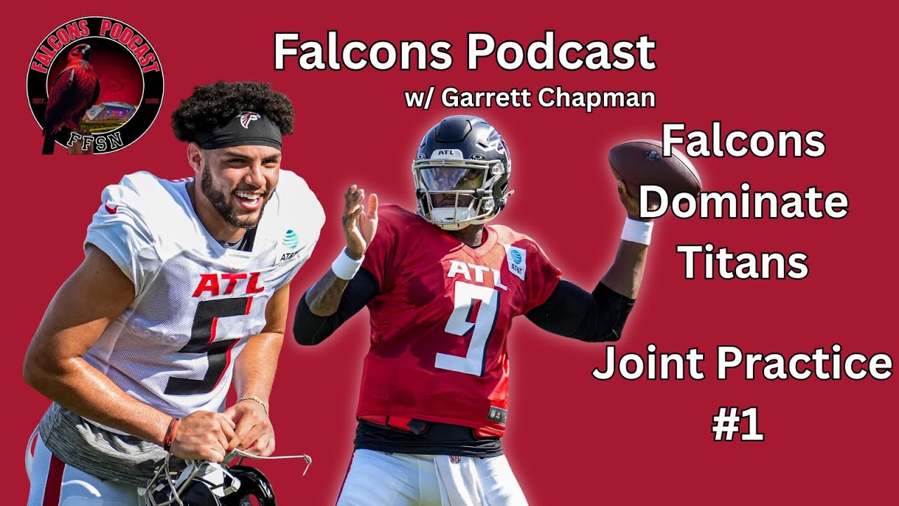 Falcons vs. Titans Joint Practice 1 Recap | Falcons Podcast w/ Garrett ...