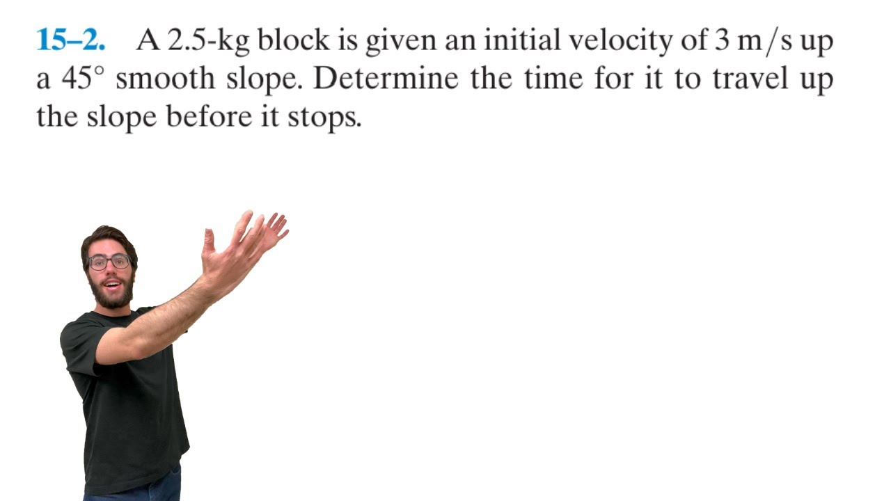 A 2.5-kg block is given an initial velocity of 3 m/s up a 45° smooth ...