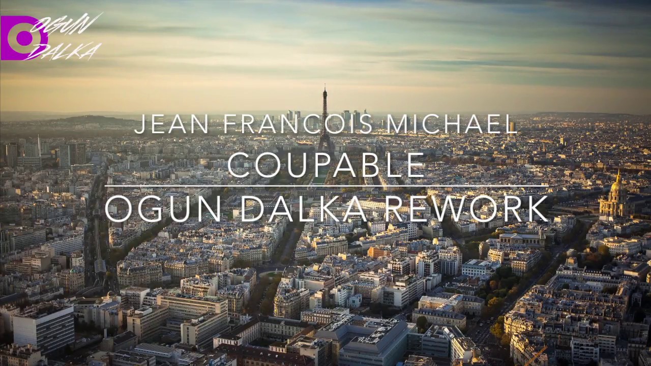 Jean Francois Michael - Coupable (Ogun Dalka Rework) - YouTube