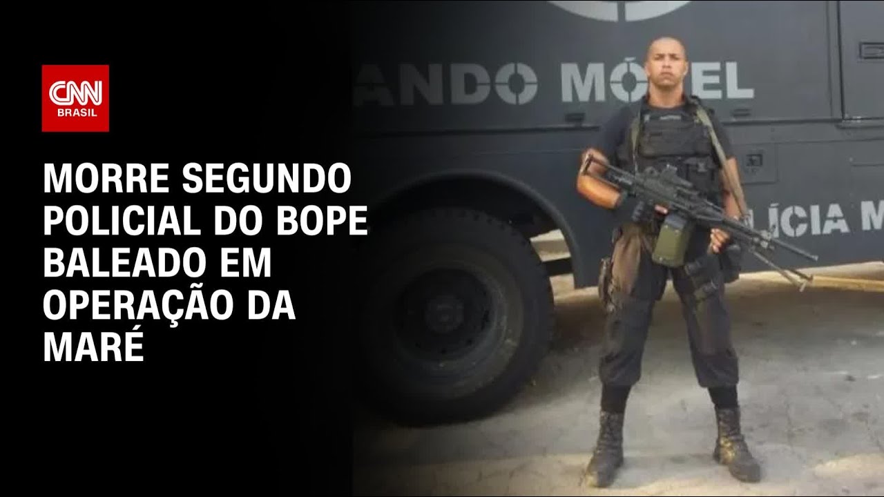 Morre segundo policial do Bope baleado em operação na Maré | CNN 360º ...