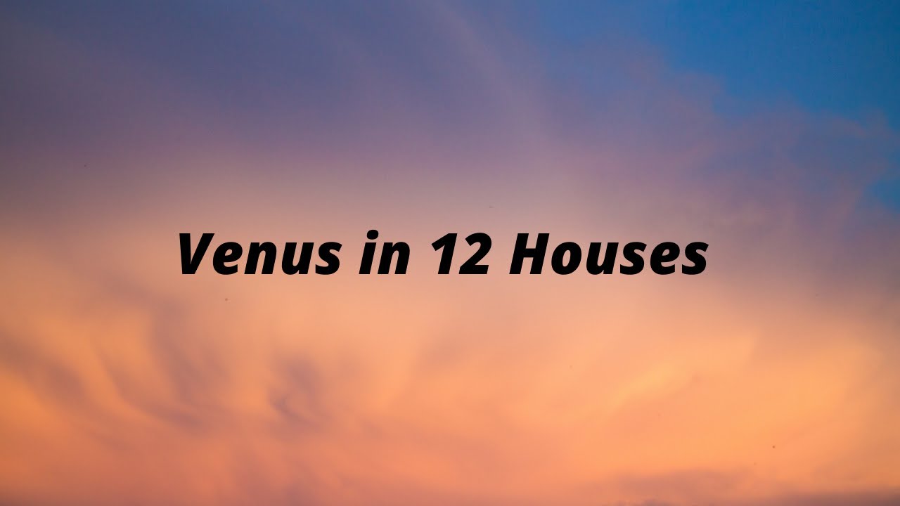 Venus in 12 Houses in Astrology || Venus and Spouse in astrology. - YouTube