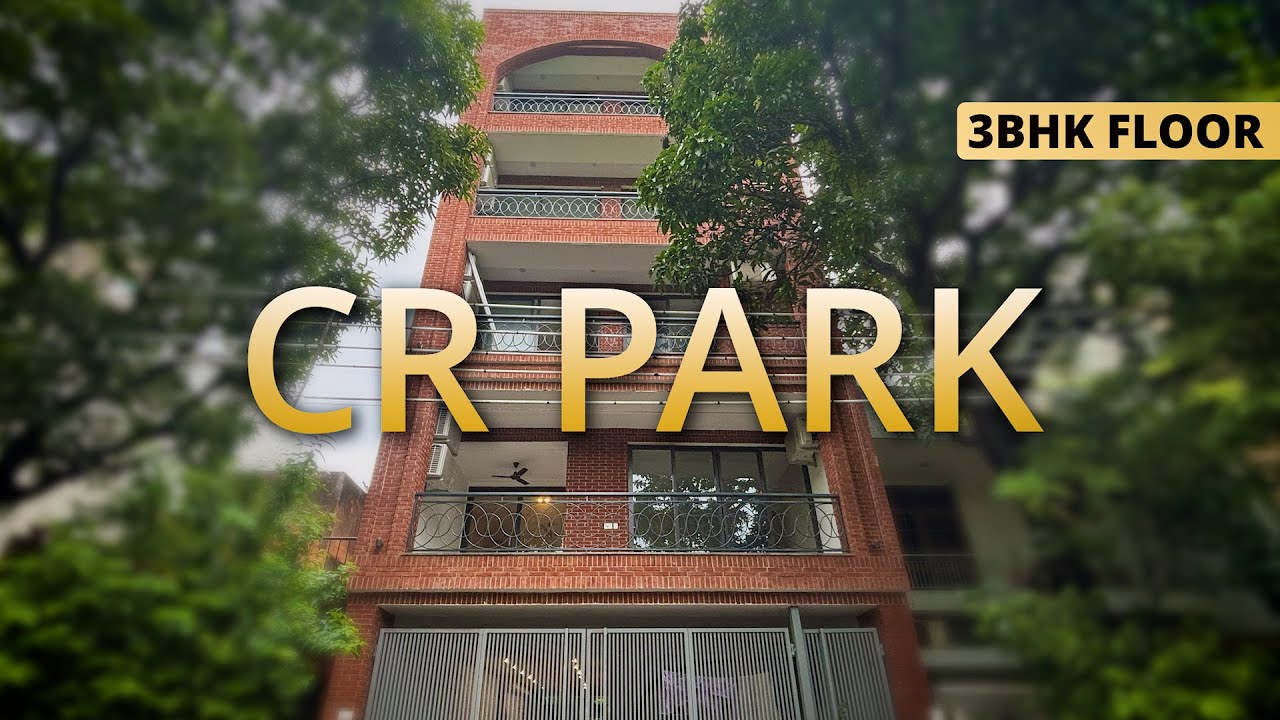 Inside a 3BHK Luxury Floor in CR Park | South Delhi Property - YouTube