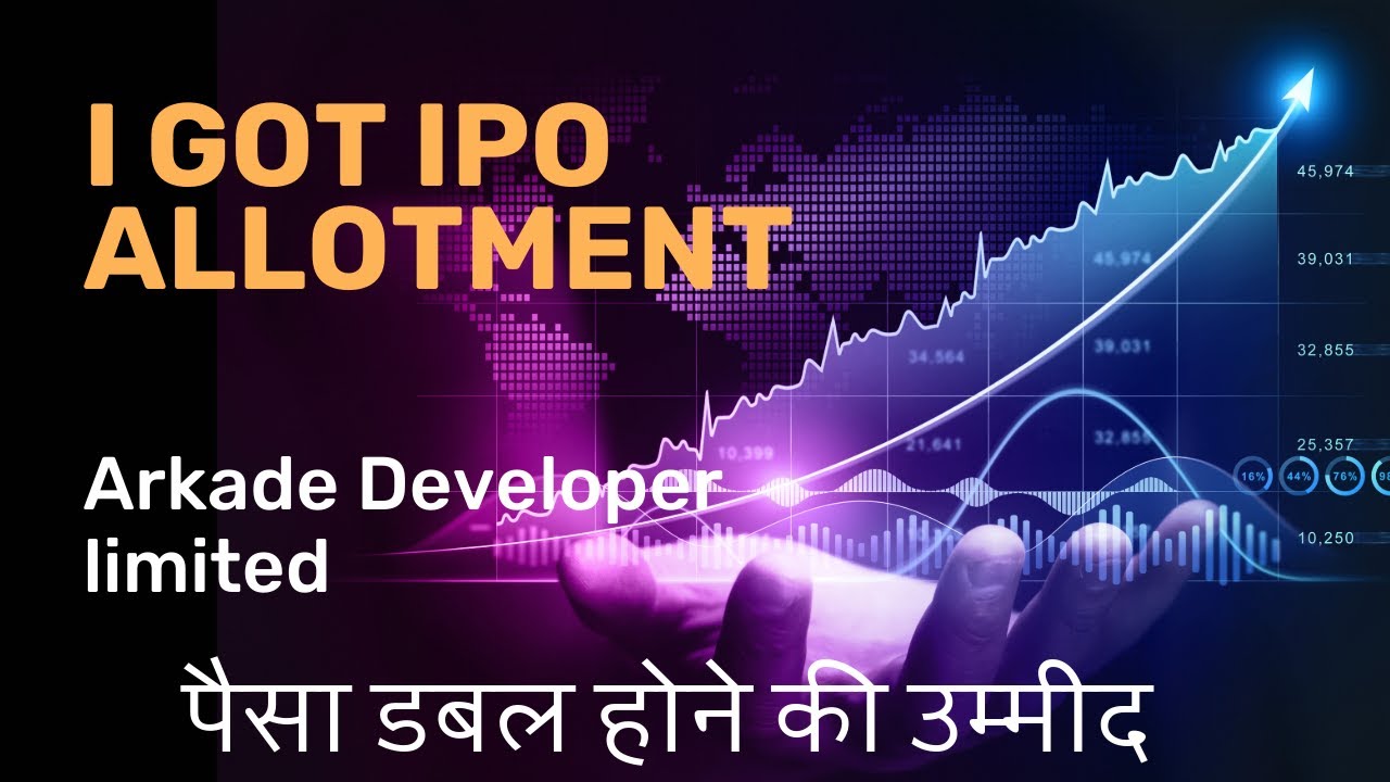 Arkade Developers Limited IPO ...Allotment out ...Listing gain date ...