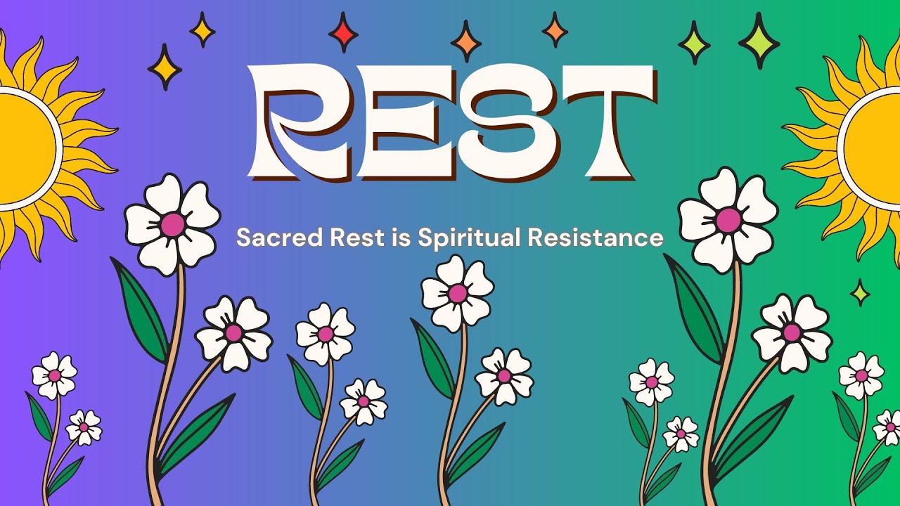 Sacred Rest is Spiritual Resistance - YouTube
