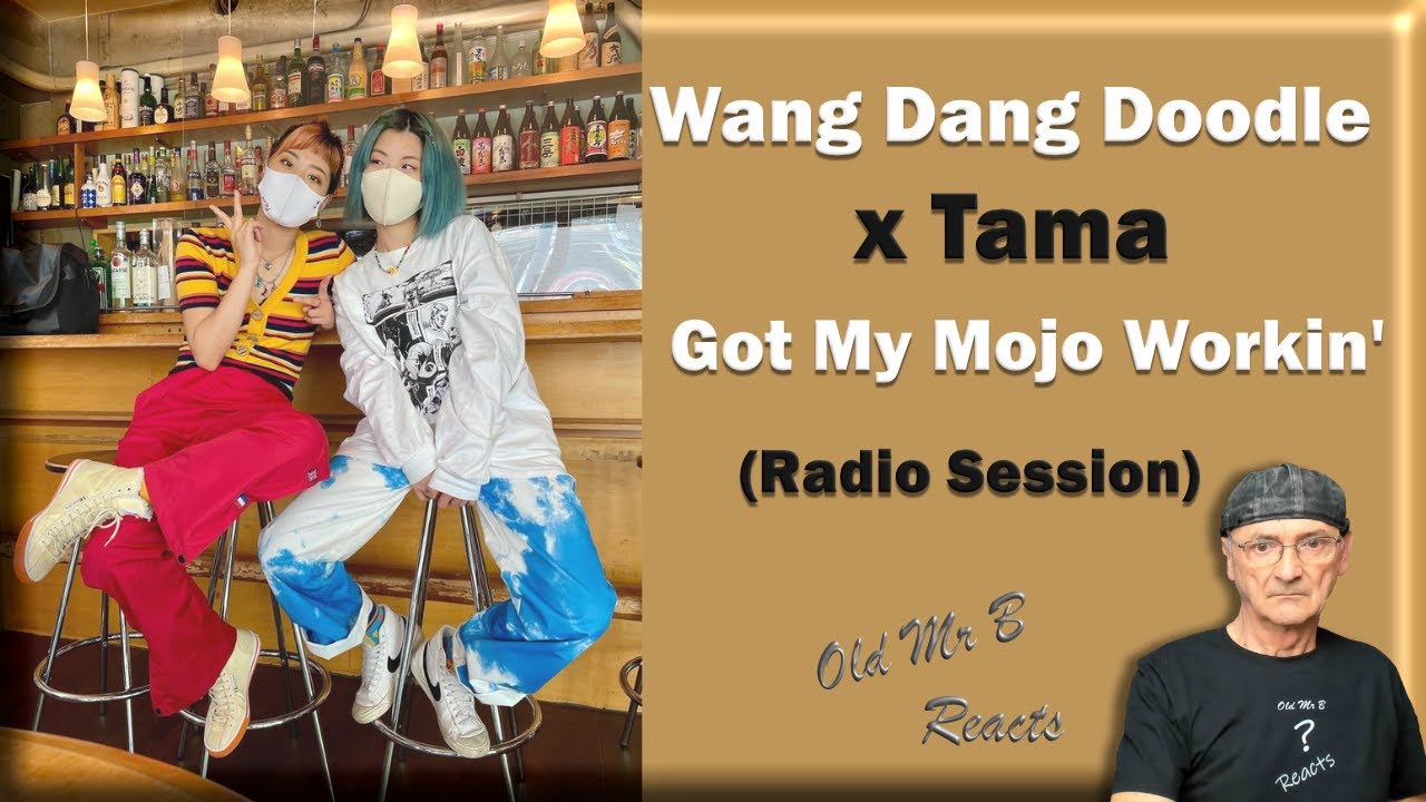 Wang Dang Doodle x Tama - Got My Mojo Workin' (Radio Session) (Reaction ...