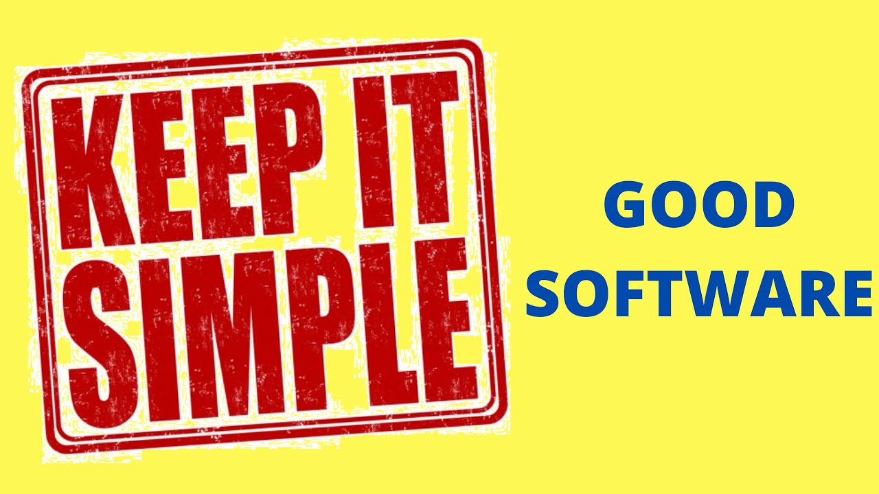 THE FUNCTION OF GOOD SOFTWARE IS TO MAKE THINGS SIMPLE | GOOD SOFTWARE ...