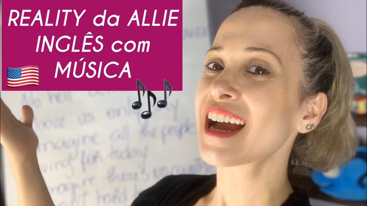 REALITY da ALLIE 10 - INGLÊS com MÚSICA | Teacher Allie - YouTube