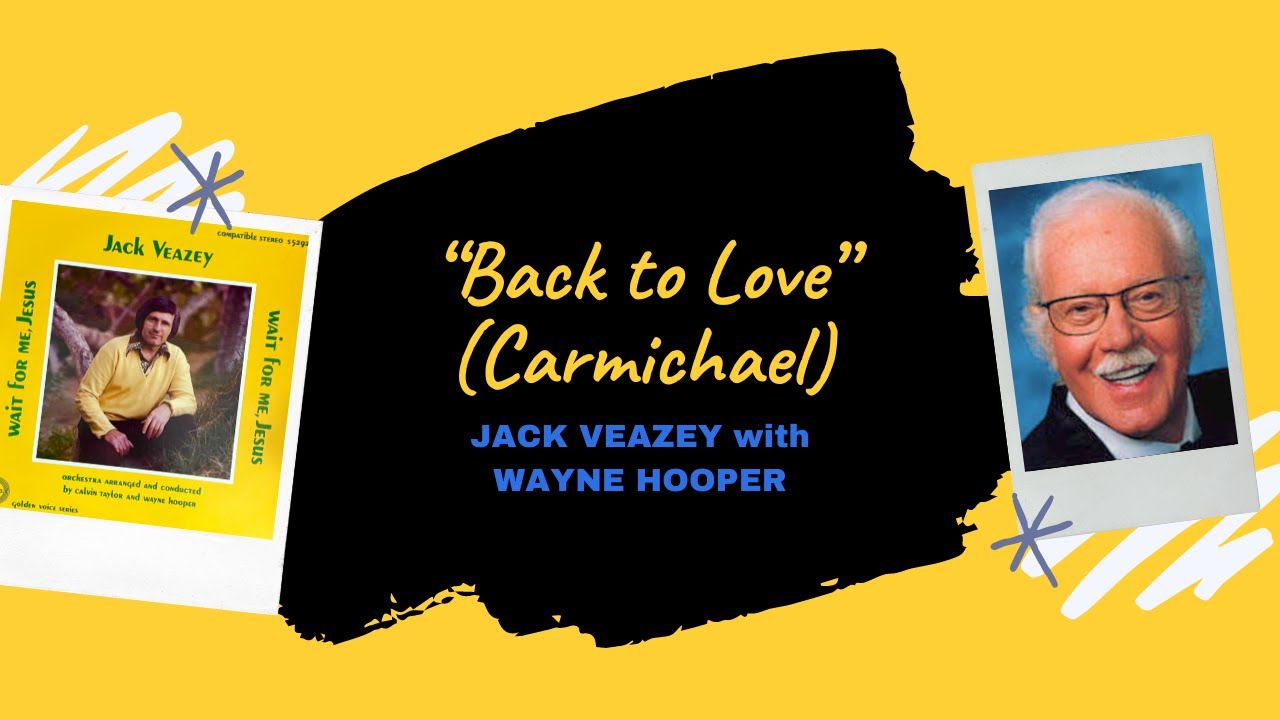 "Back to Love” (Carmichael) - Jack Veazey with Wayne Hooper - YouTube