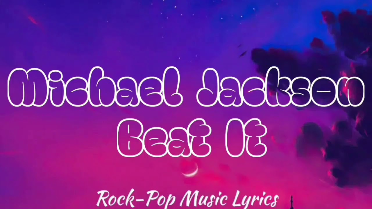 Michael Jackson - Beat It (lyrics) - YouTube