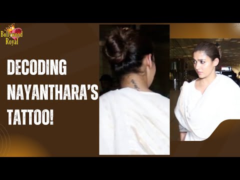 Decoding Nayanthara’s Tattoo! - YouTube