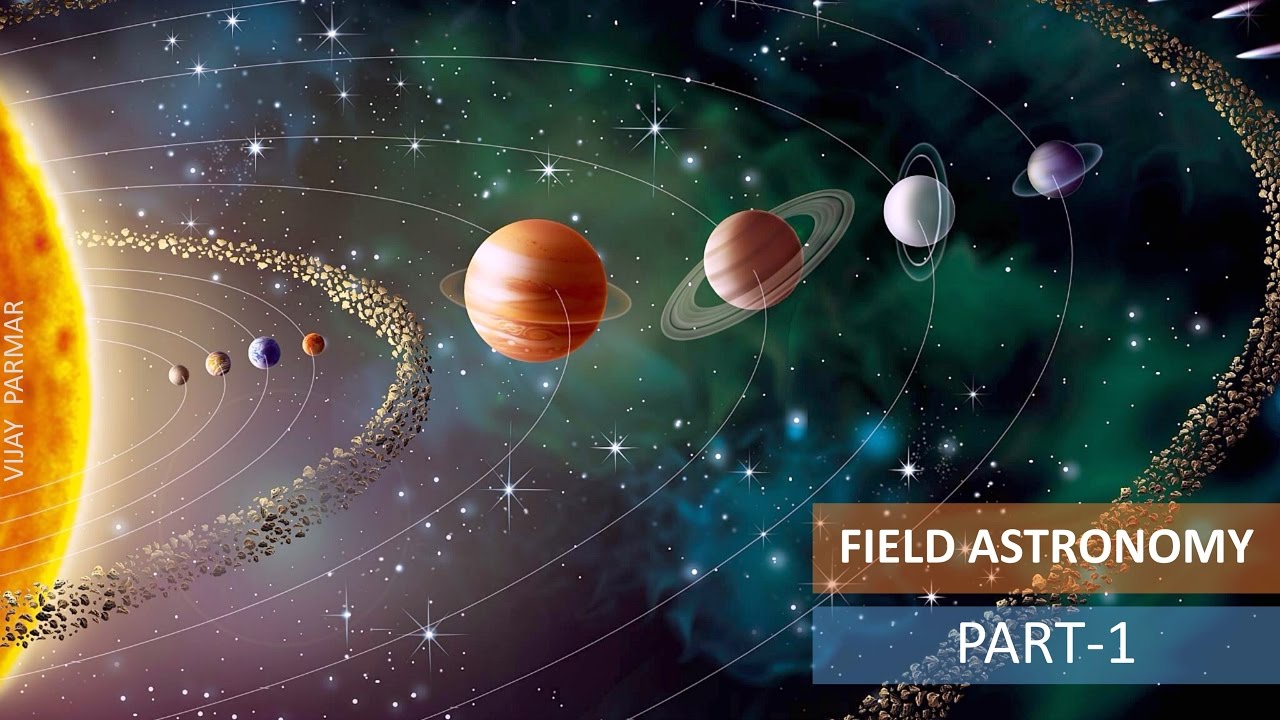 Lecture 16 | FIELD ASTRONOMY - हिंदी | PART 1 - YouTube
