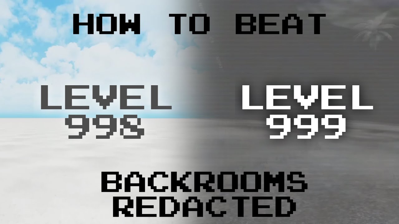 How to beat Level 998-999 in Backrooms Redacted - YouTube