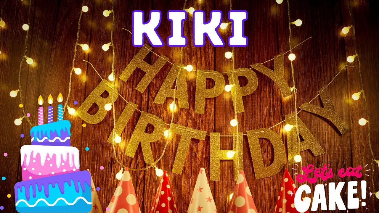 Birthday Kiki, Happy Birthday, Birthday Celebration, Birthday Song ...