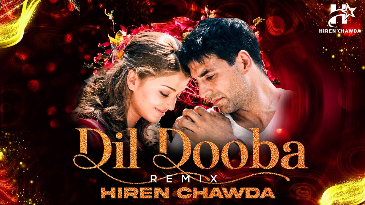 Dil Dooba || Khakee || Hiren Chawda Remix - YouTube