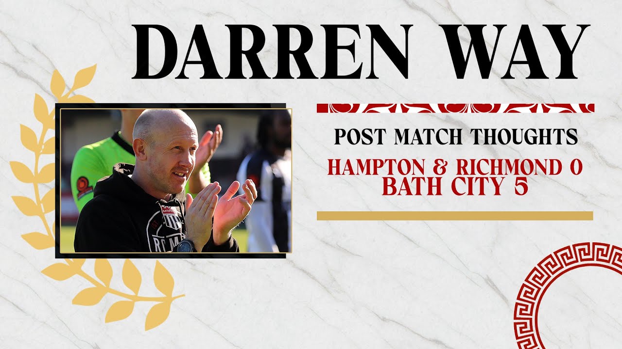 REACTION | Darren Way following Hampton & Richmond Borough v Bath City ...