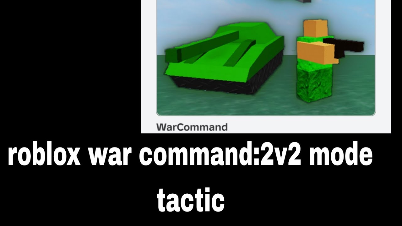 roblox war command 2v2 tactic 1 - YouTube