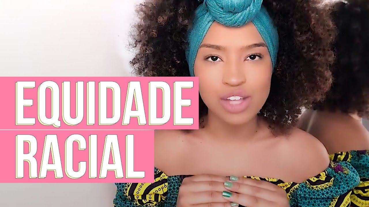 EQUIDADE RACIAL: por que é preciso adaptar oportunidades para uma ...