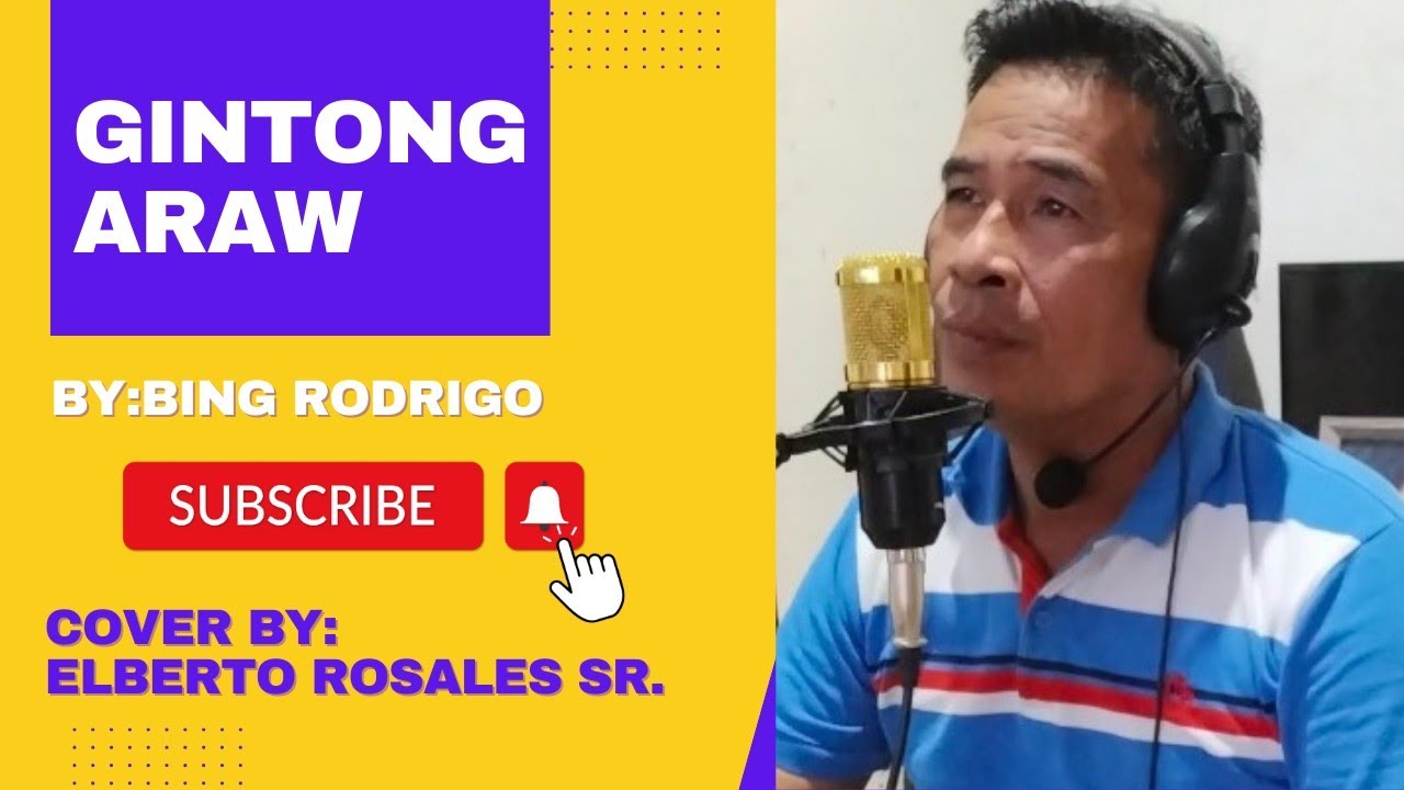 GINTONG ARAW BY: BING RODRIGO COVER BY: ( ELBERTO ROSALES ) - YouTube