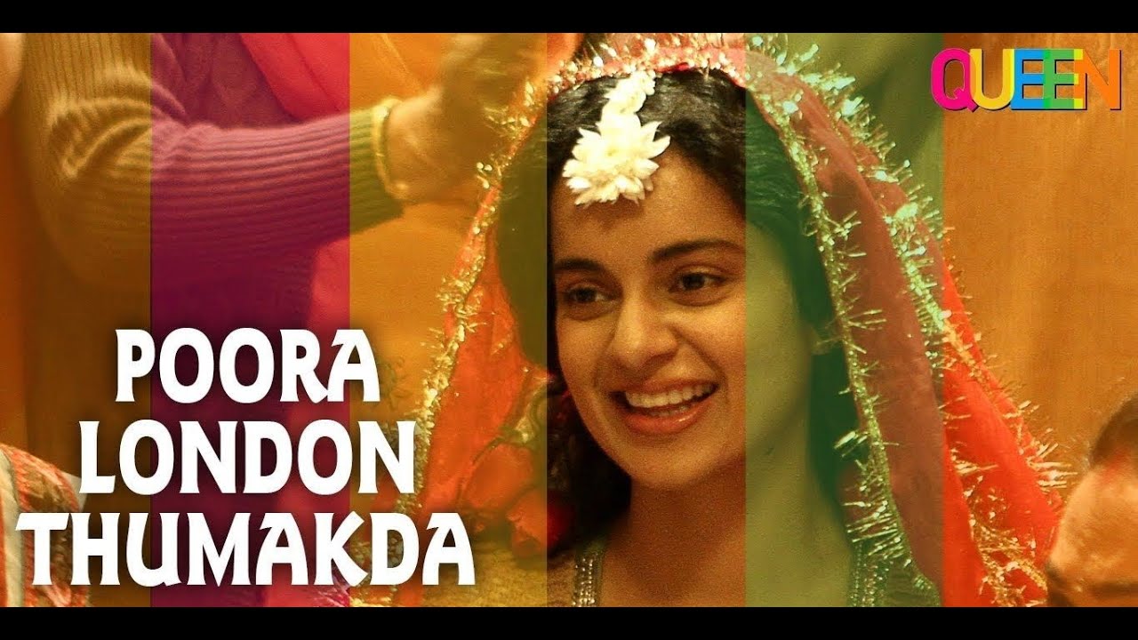 London Thumakda Full Video Song | Queen | Kangana Ranaut, Raj Kumar Rao ...