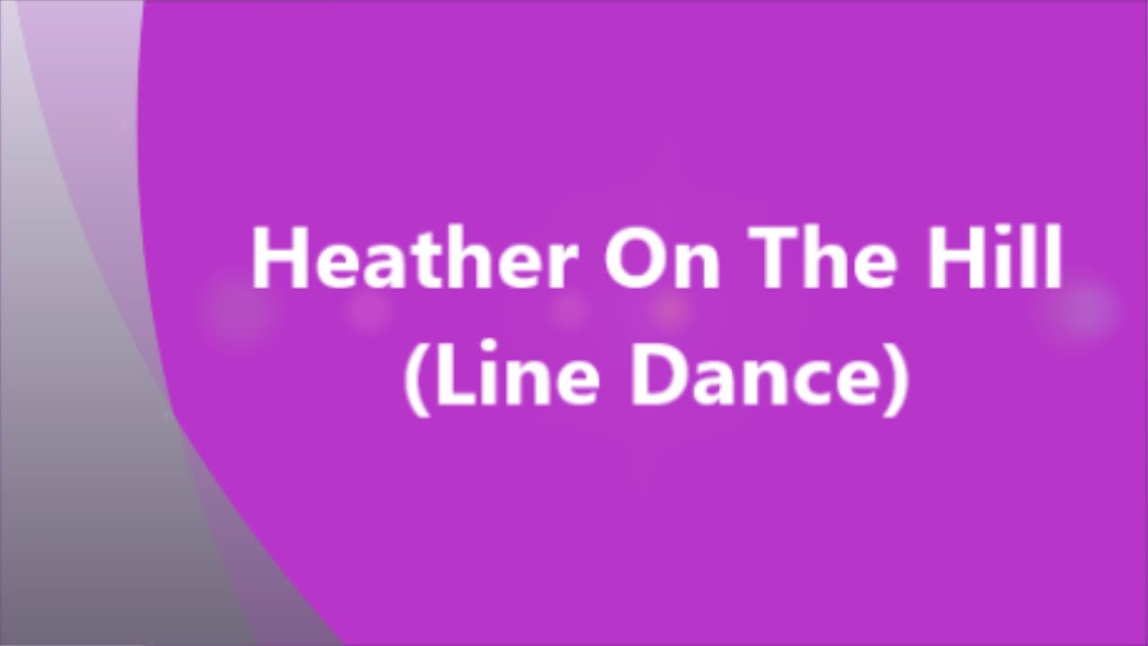 Heather On The Hill - Line Dance (Ryan King) - YouTube