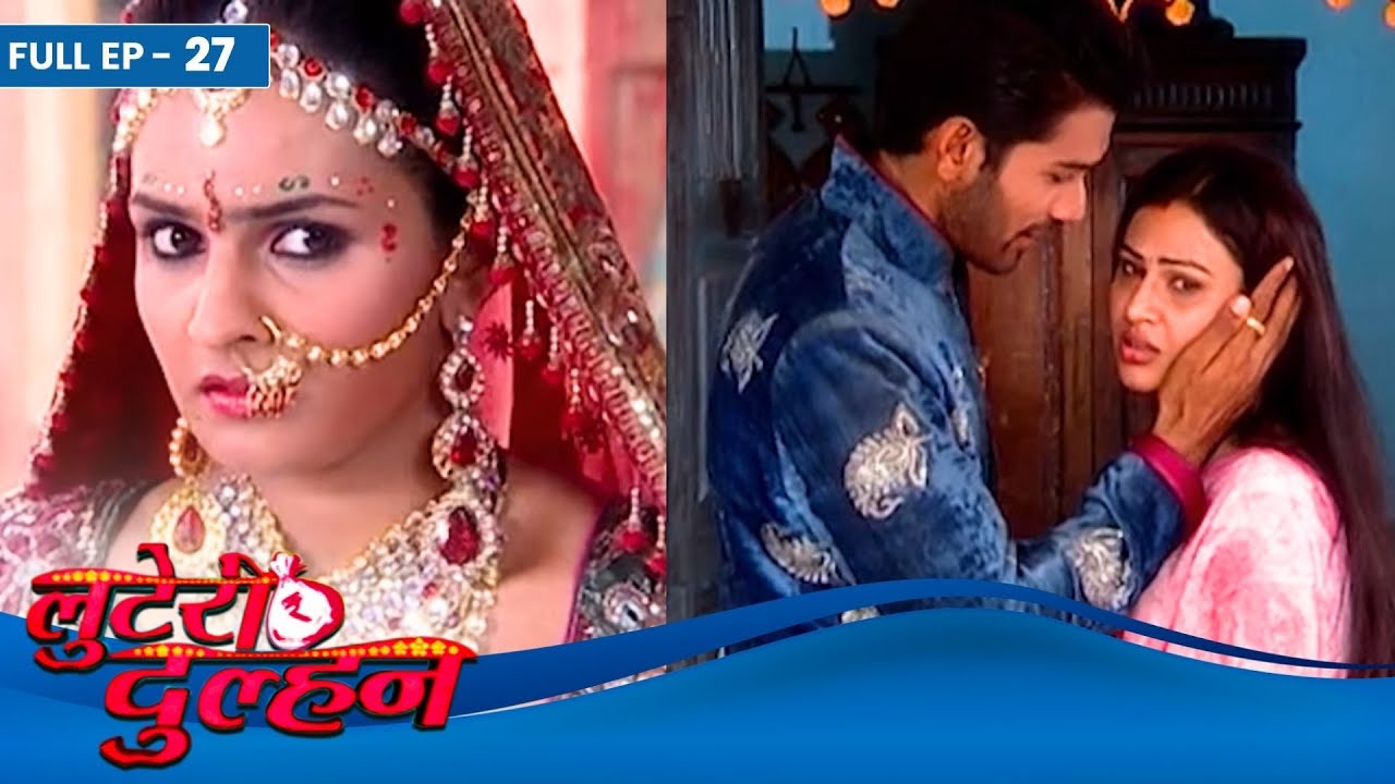 Looteri Dulhan | Full Episode 27 | Dangal TV Serial | Krishna Gokani ...