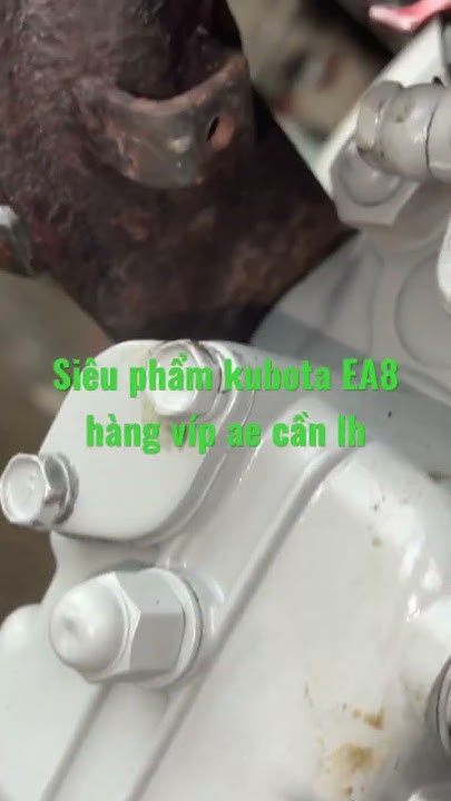 Siêu Phẩm Kubota Ea8 Hàng Víp Ae Cần Lh 0334082791 Youtube