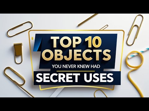 Top 10 Objects You Never Knew Had Secret Uses - YouTube