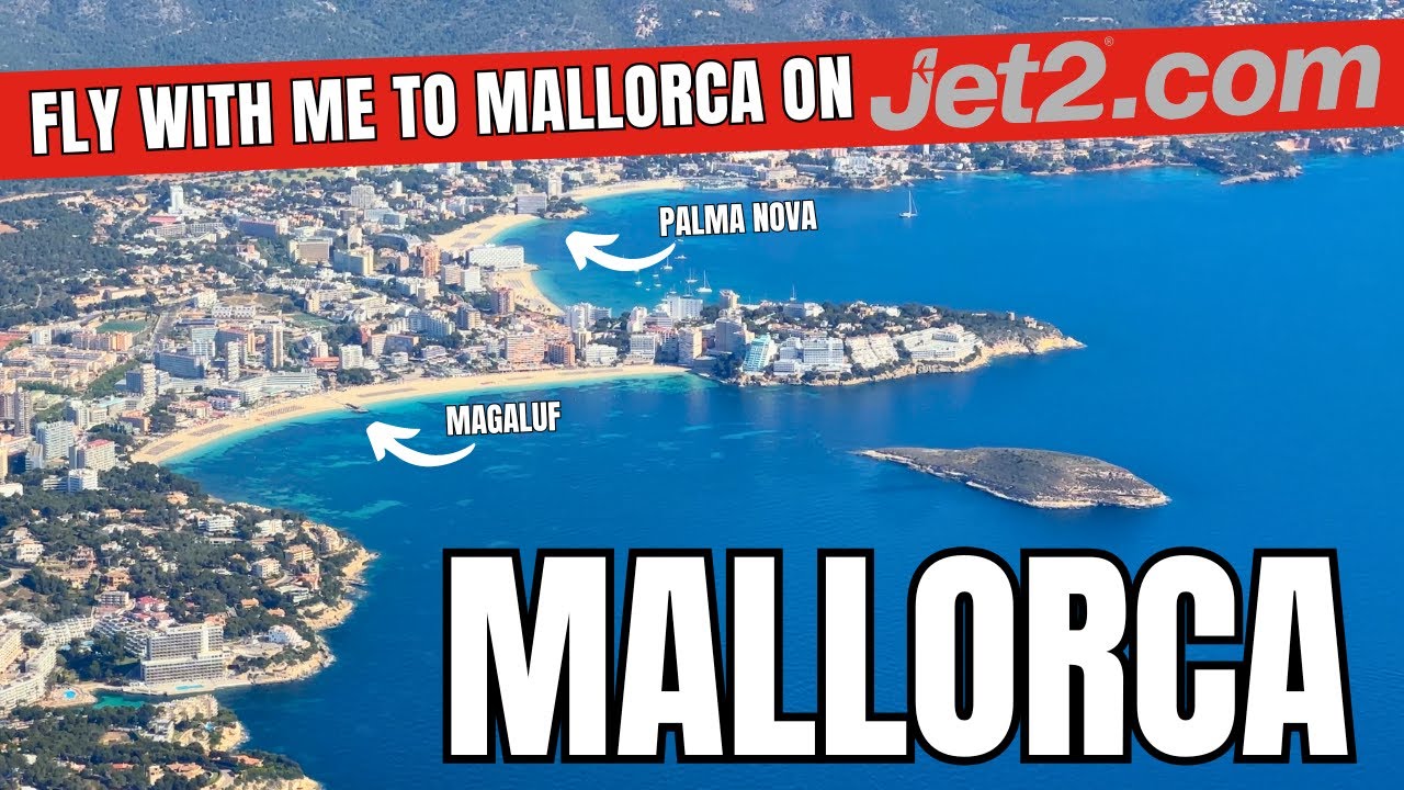 Fly To Mallorca (Majorca) With Me on Jet2.com From UKs WORST Rated ...
