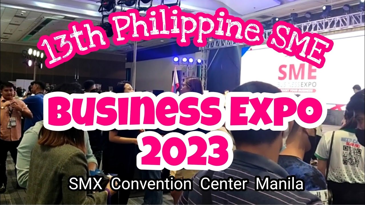 13th Philippine SME Business Expo 2023 at SMX Convention Center - YouTube