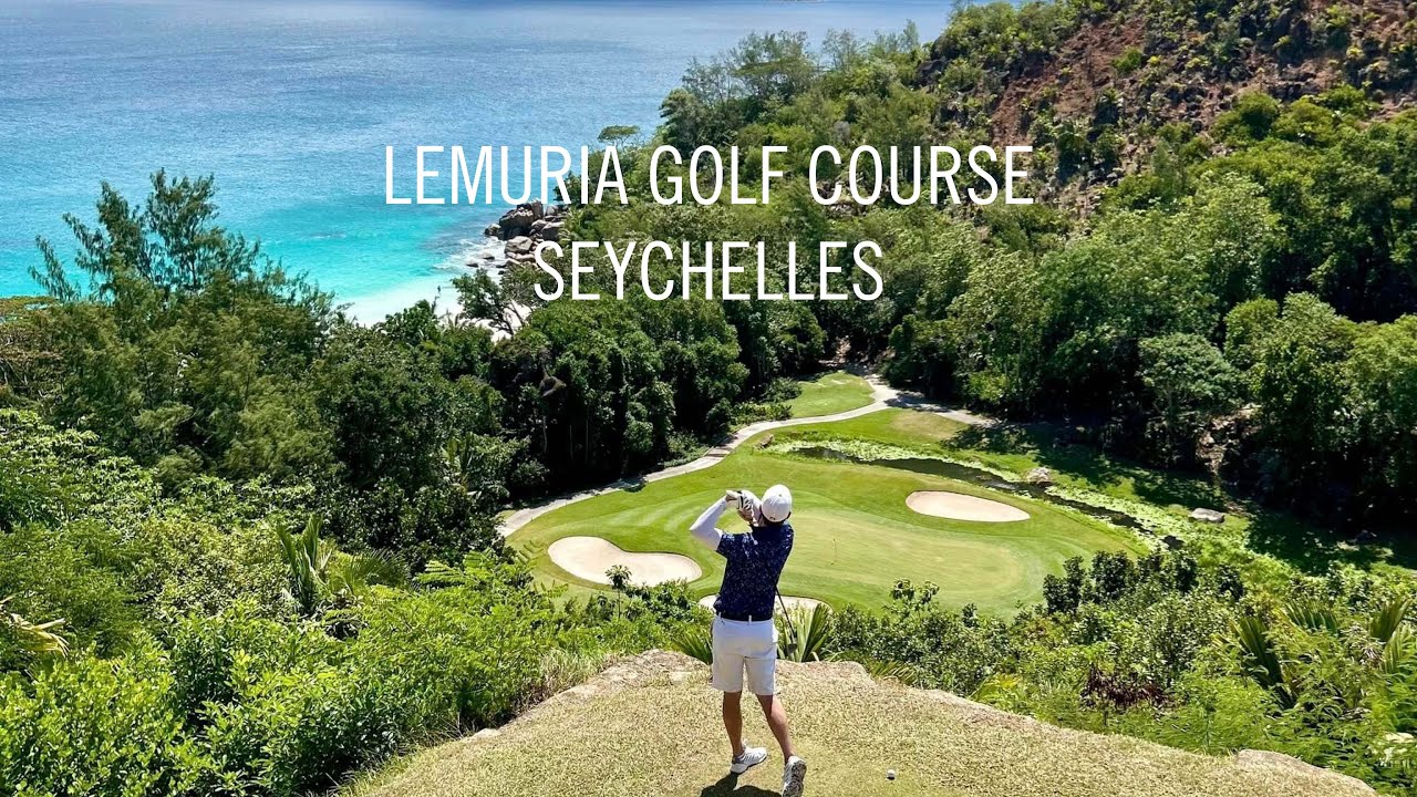 LEMURIA GOLF COURSE - SEYCHELLES - YouTube