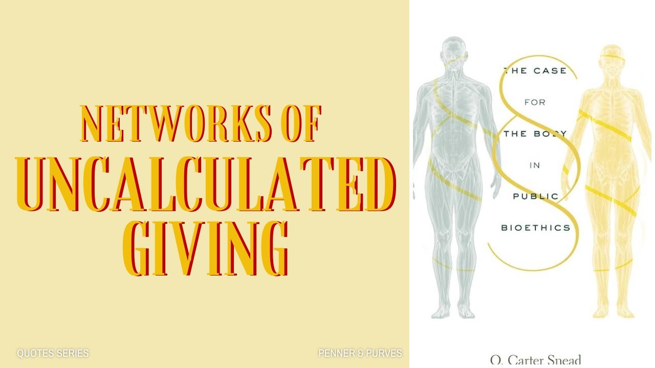 Networks of Uncalculated Giving ~ O. Carter Snead - YouTube