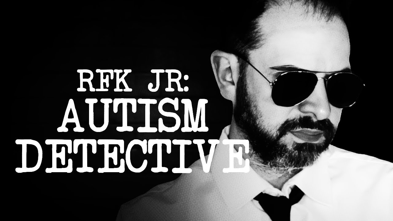 RFK Jr.: Autism Detective - YouTube