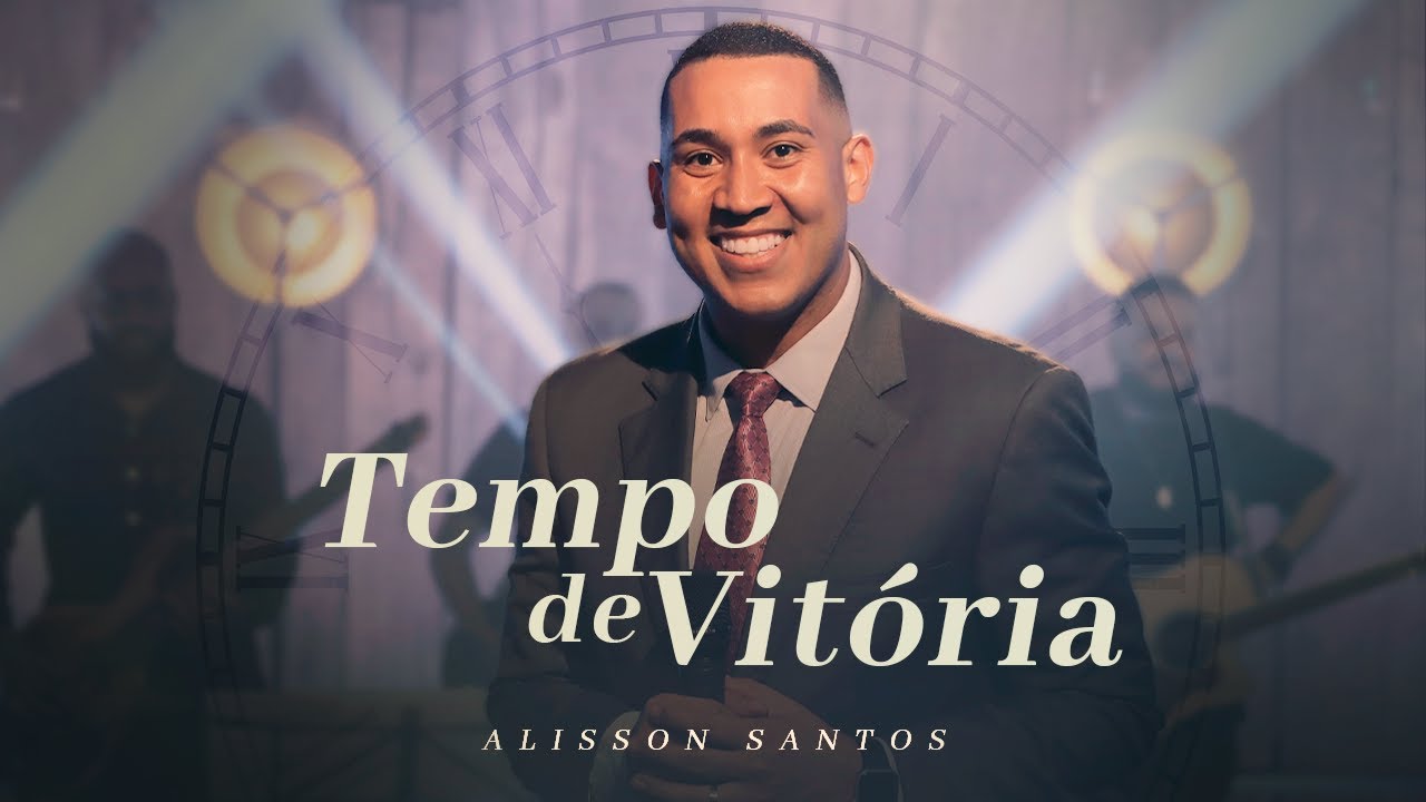 Alisson Santos - Tempo de Vitória (Clipe Oficial) - YouTube