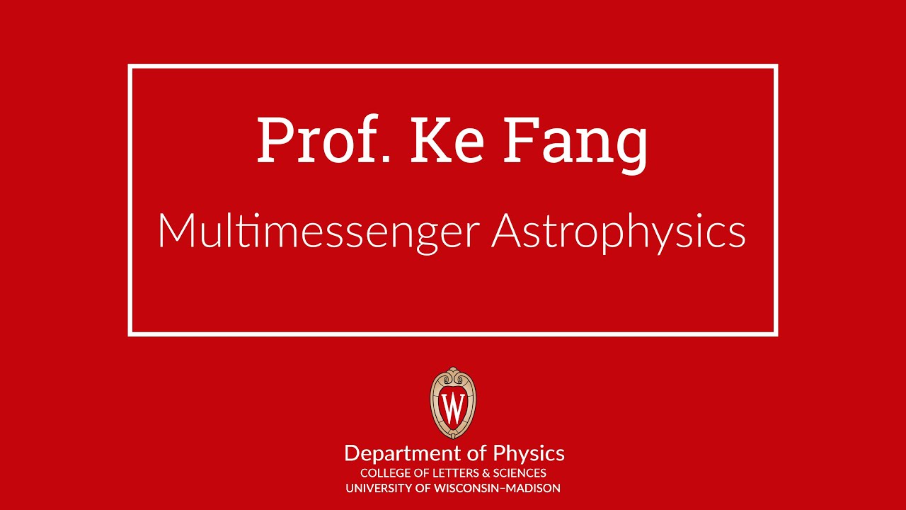 Ke Fang — Multimessenger Astrophysics - YouTube