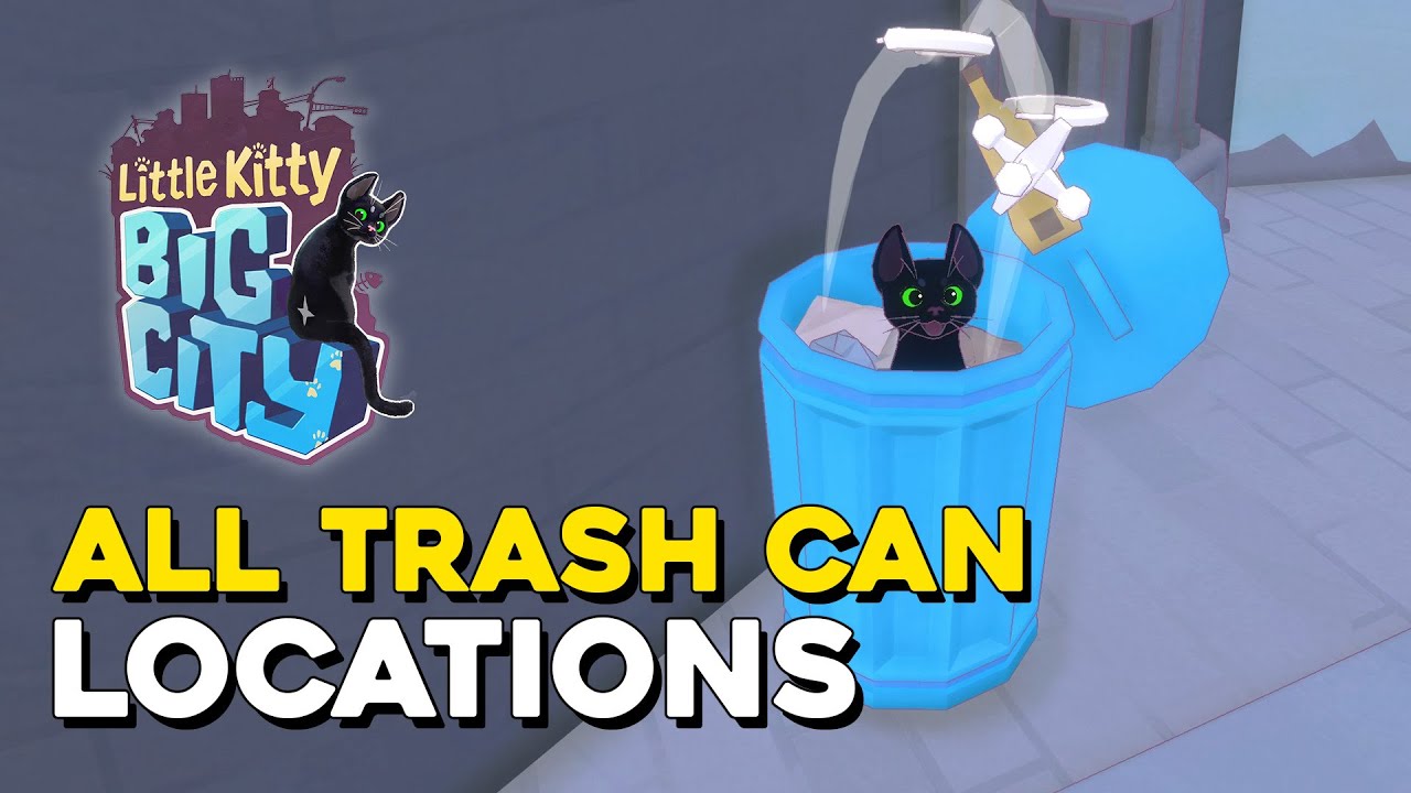 Little Kitty, Big City All Trash Can Locations (Dumpster Diving ...
